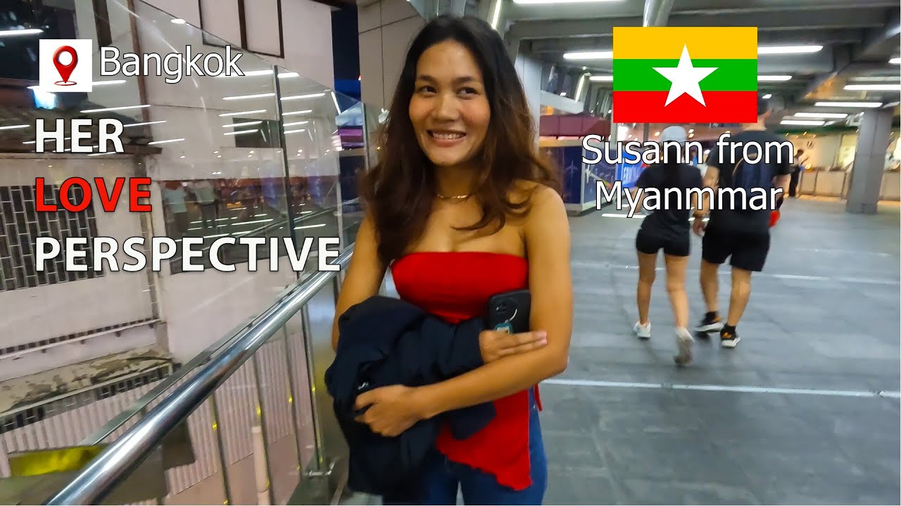 Finding Love in Bangkok: A Burmese Woman’s Dating Perspective - YouTube