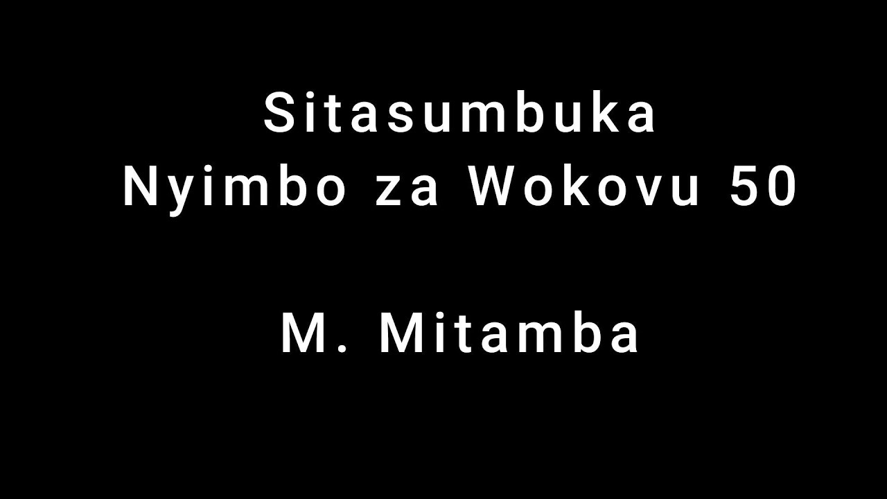 Sitasumbuka Nyimbo za Wokovu 50 - YouTube