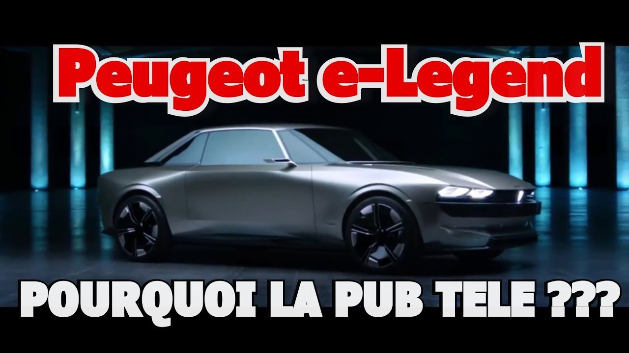 PEUGEOT e-Legend : POURQUOI DE LA PUB TELE ?? Et LA REPONSE PEUGEOT ...