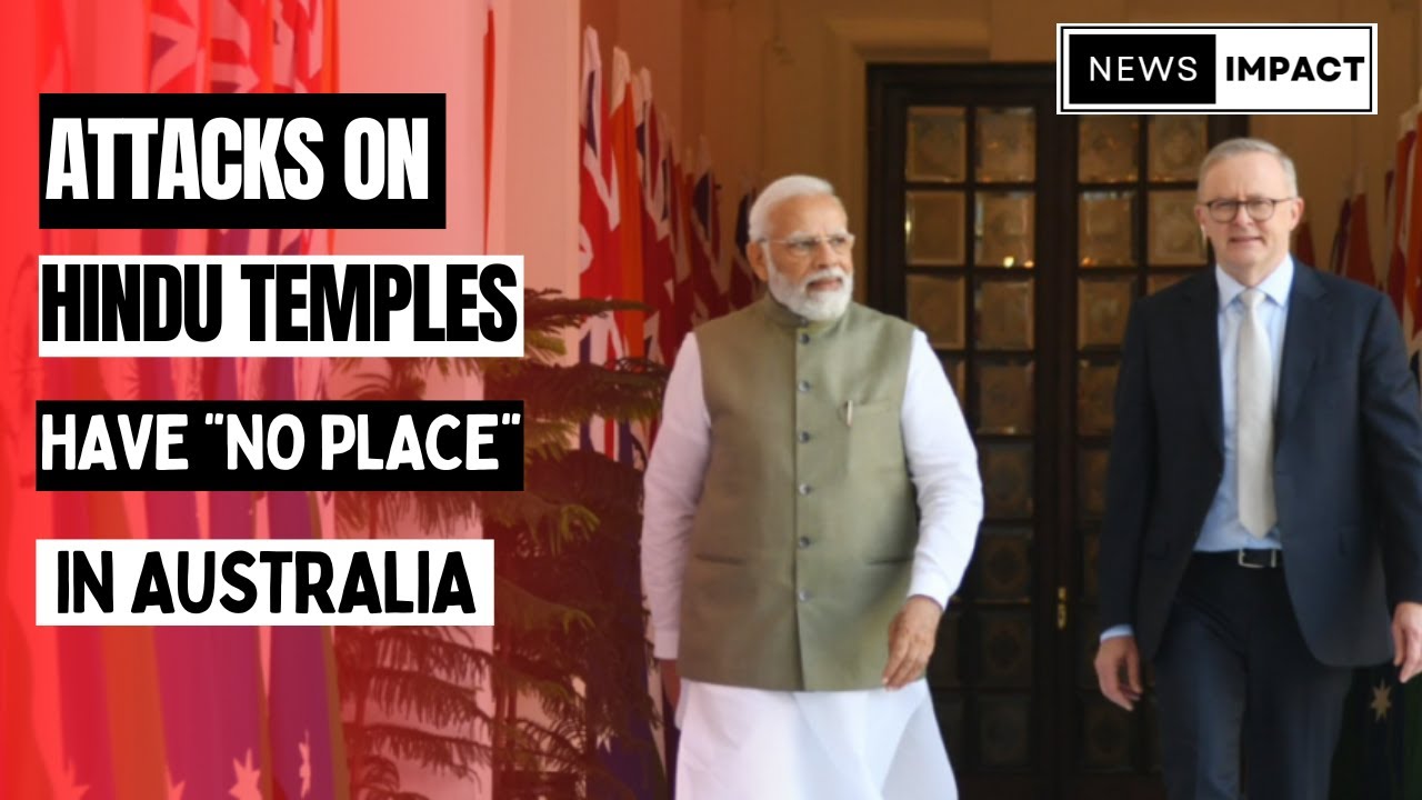 Attacks on Hindu Temples have No place in Australia says PM Albanese ...