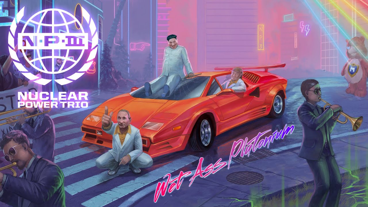 Nuclear Power Trio - Wet Ass Plutonium (FULL ALBUM) - YouTube