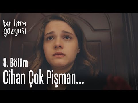Cihan pişman oluyor... - Bir Litre Gözyaşı 8. Bölüm