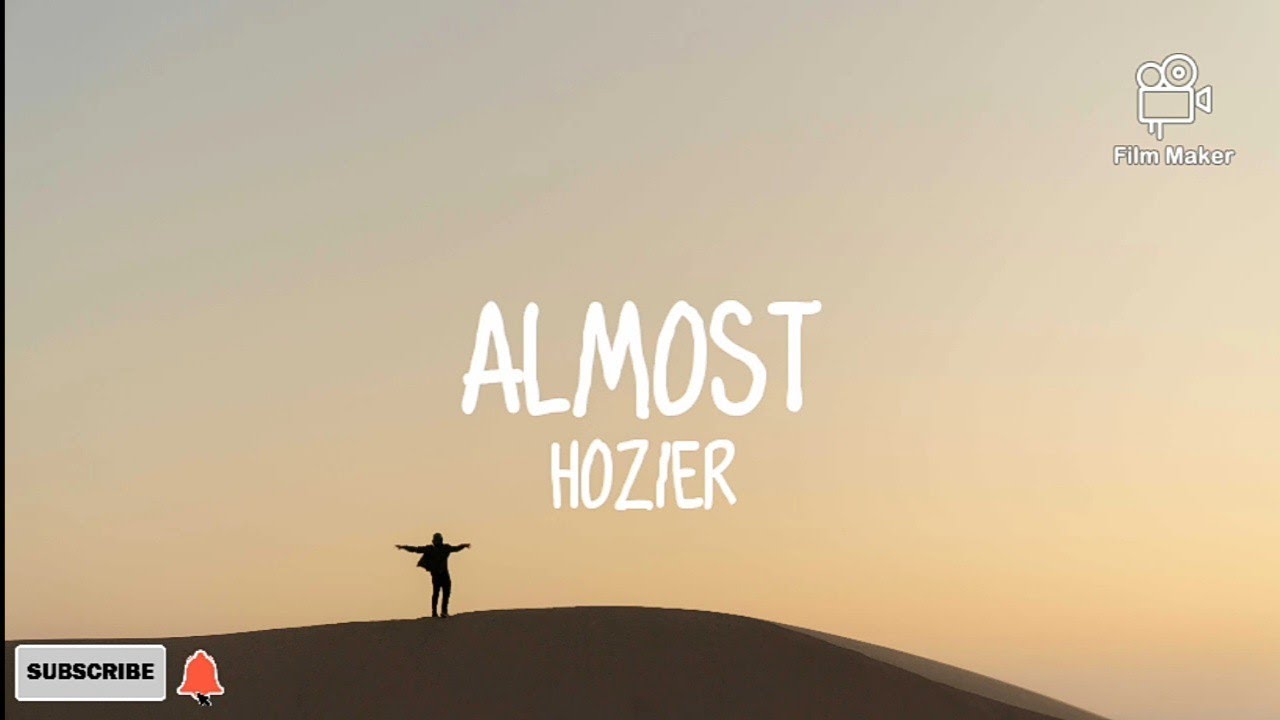 Hozier - Almost (lyrics) - YouTube