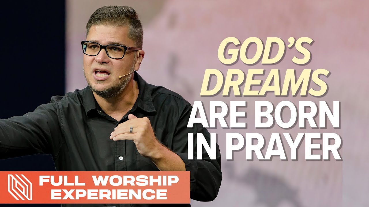 God’s Dreams Are Born In Prayer // Pastor David Pothier // Full Worship ...