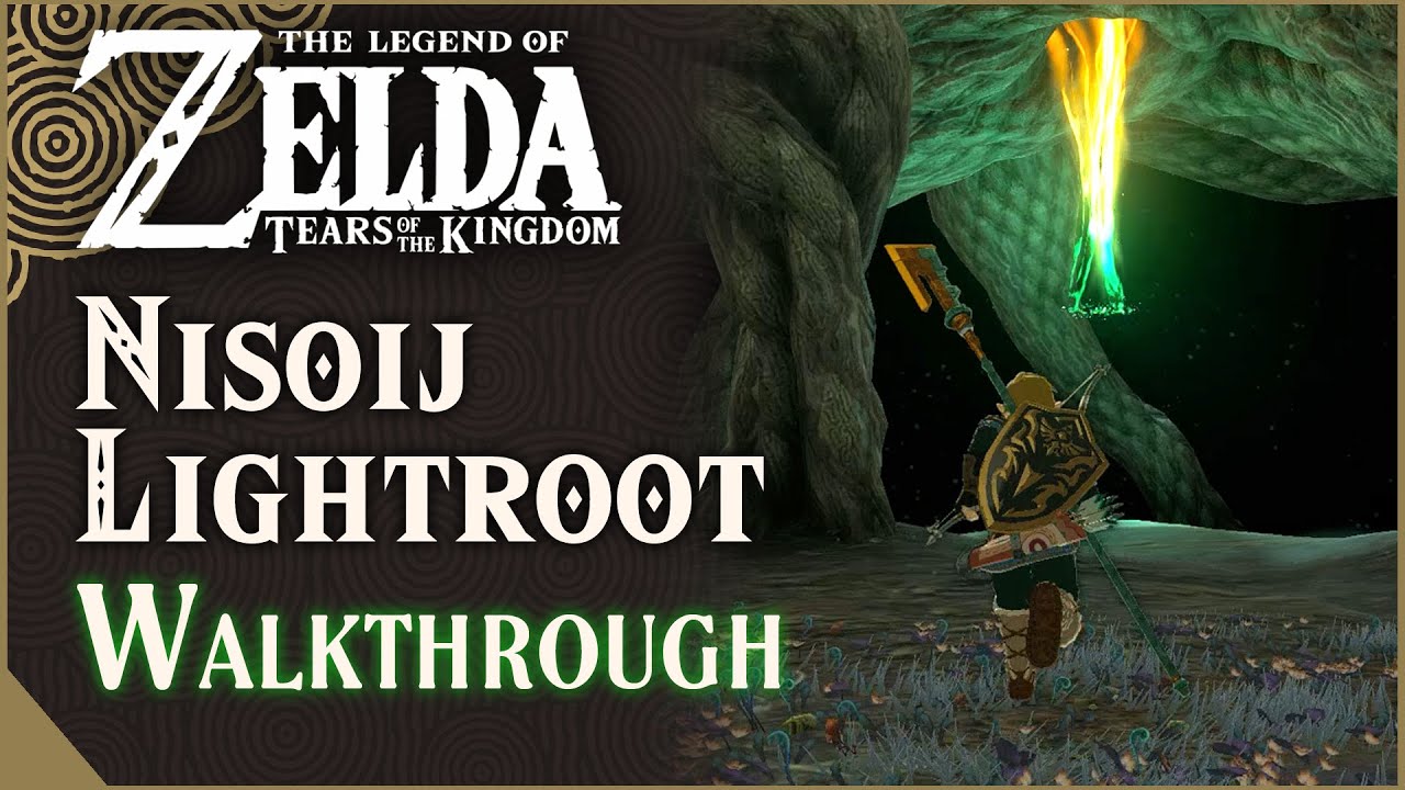 Nisoij Lightroot Walkthrough | The Legend of Zelda: Tears of the ...