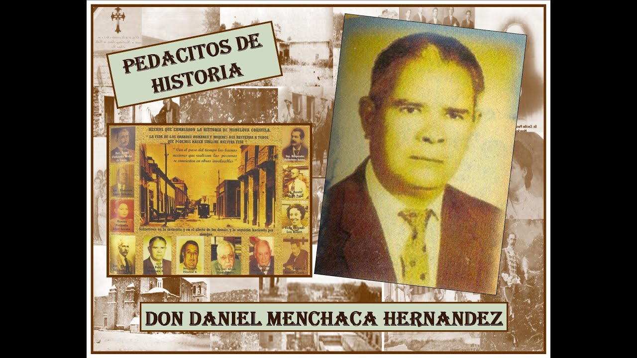 DON DANIEL MENCHACA HERNANDEZ - PEDACITOS DE HISTORIA - YouTube