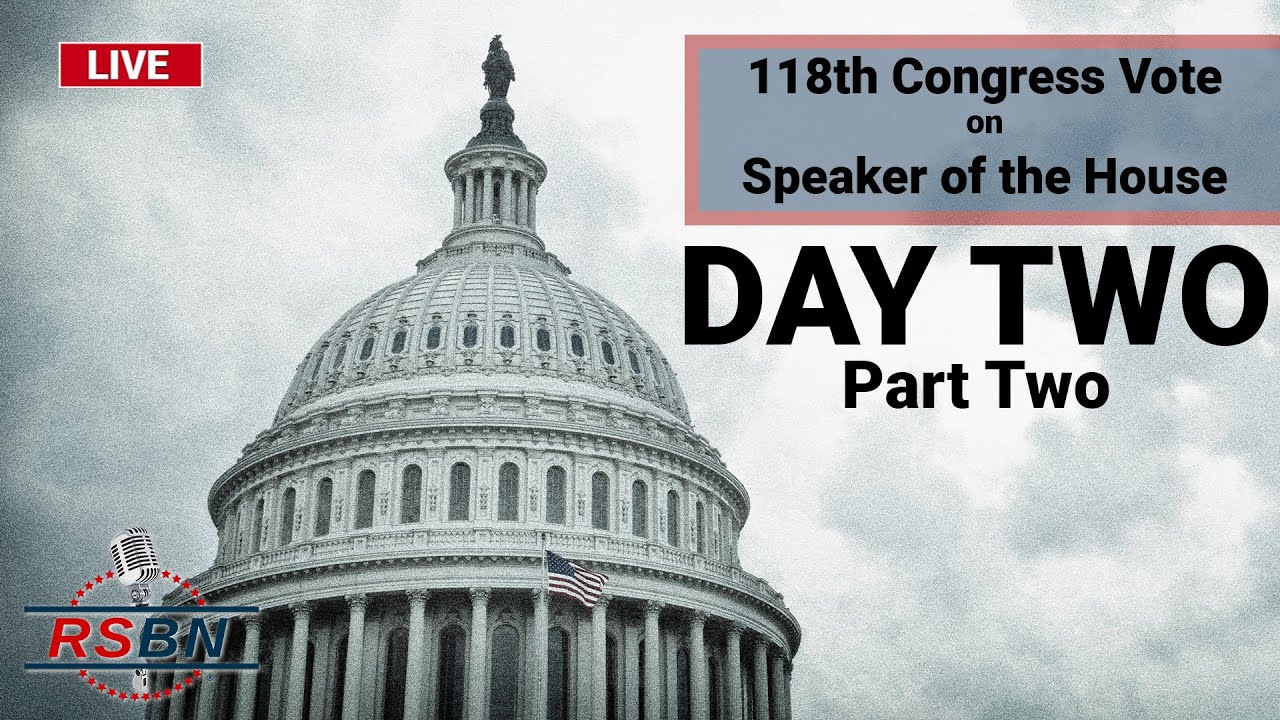 LIVE: Day Two, Part Two - 118th Congress Vote on Speaker of the House ...