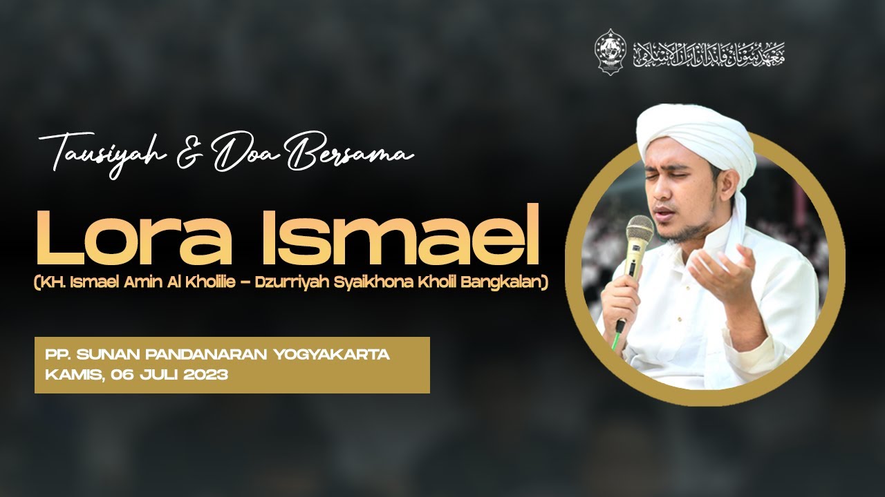 Tausiyah dan Do'a Bersama Lora Ismael al Kholilie | PP Sunan Pandanaran ...