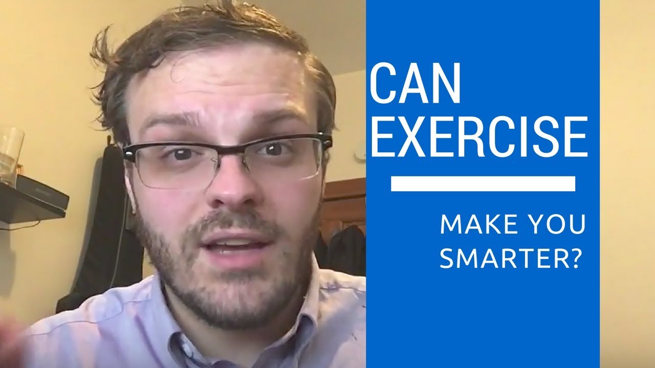 Exercise Can Make You Smarter YouTube exercise-can-make-you-smarter-youtube