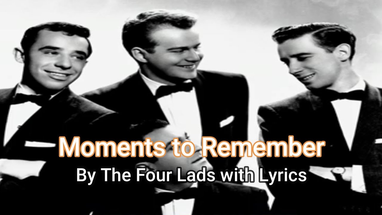 Moments to Remember by The Four Lads With Lyrics : PNS Batch 74 40th Grand Reunion - YouTube