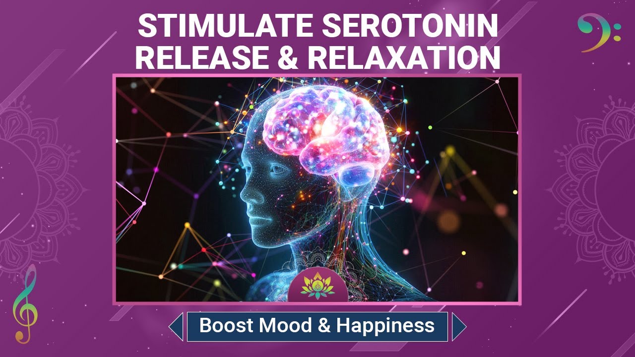 Stimulate Serotonin Release & Relaxation - Calming Alpha Waves - Boost ...