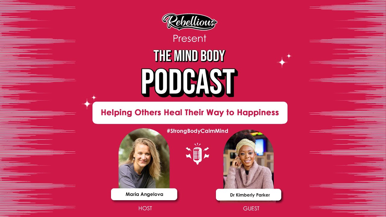 Episode 9 | Helping Others Heal Their Way to Happiness | Dr Kimberly ...