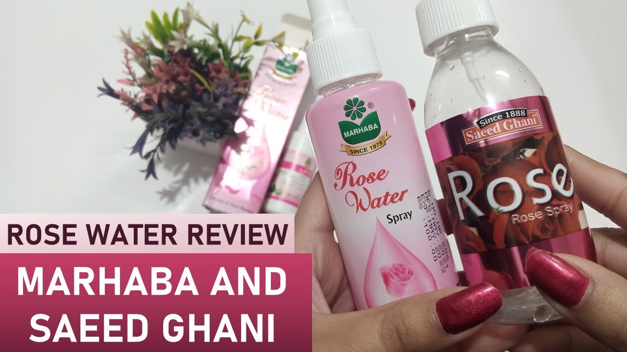 Marhaba Rose Water + Saeed Ghani Rose Water Review | Rose Water ...