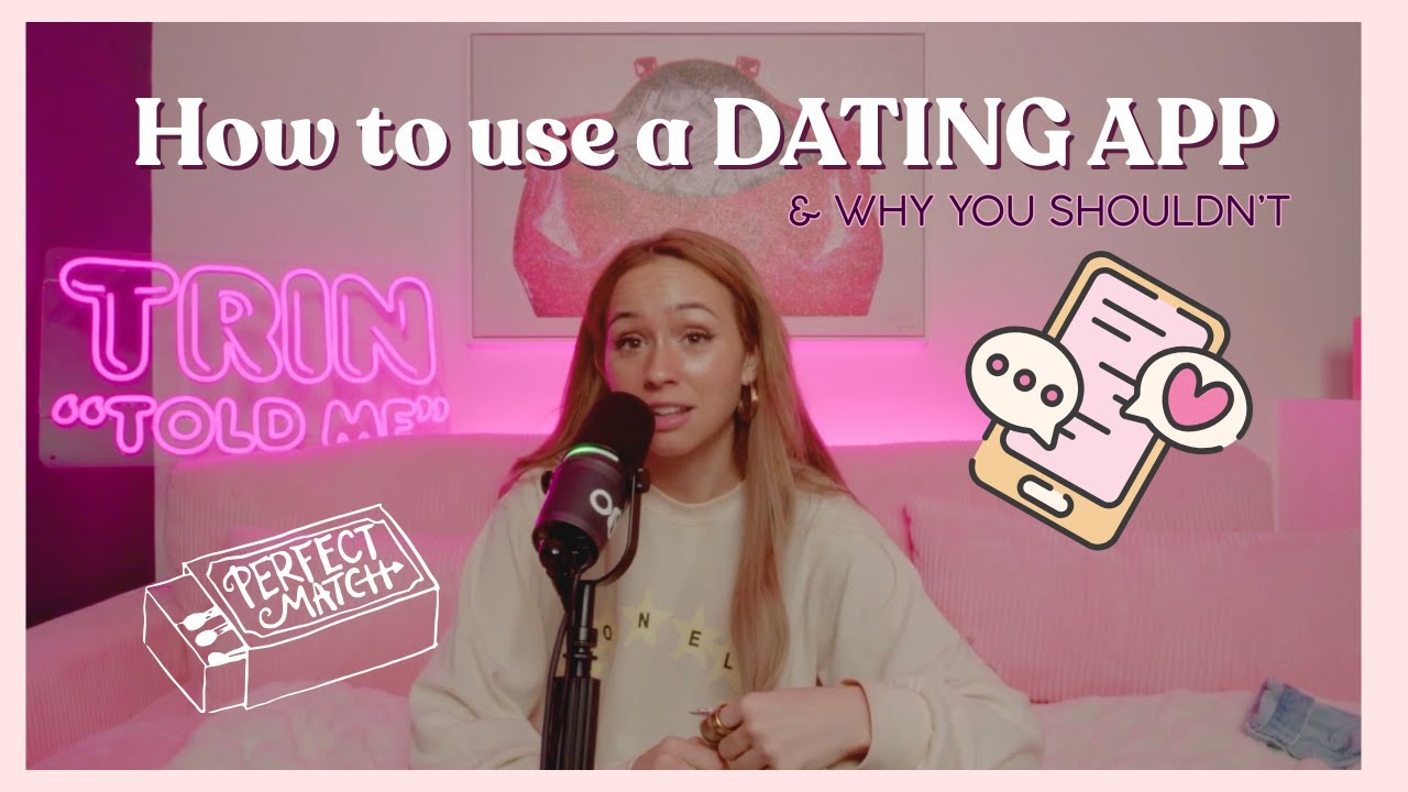 DATING APPS... how to use them & why I hate them - YouTube
