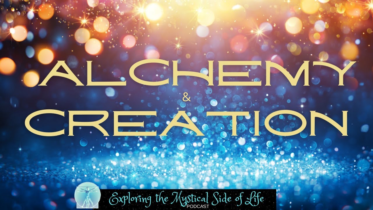 Alchemy and Creation (Podcast) - YouTube