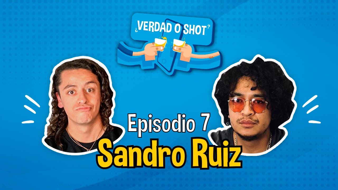 Verdad o Shot con Sandro Ruiz - YouTube