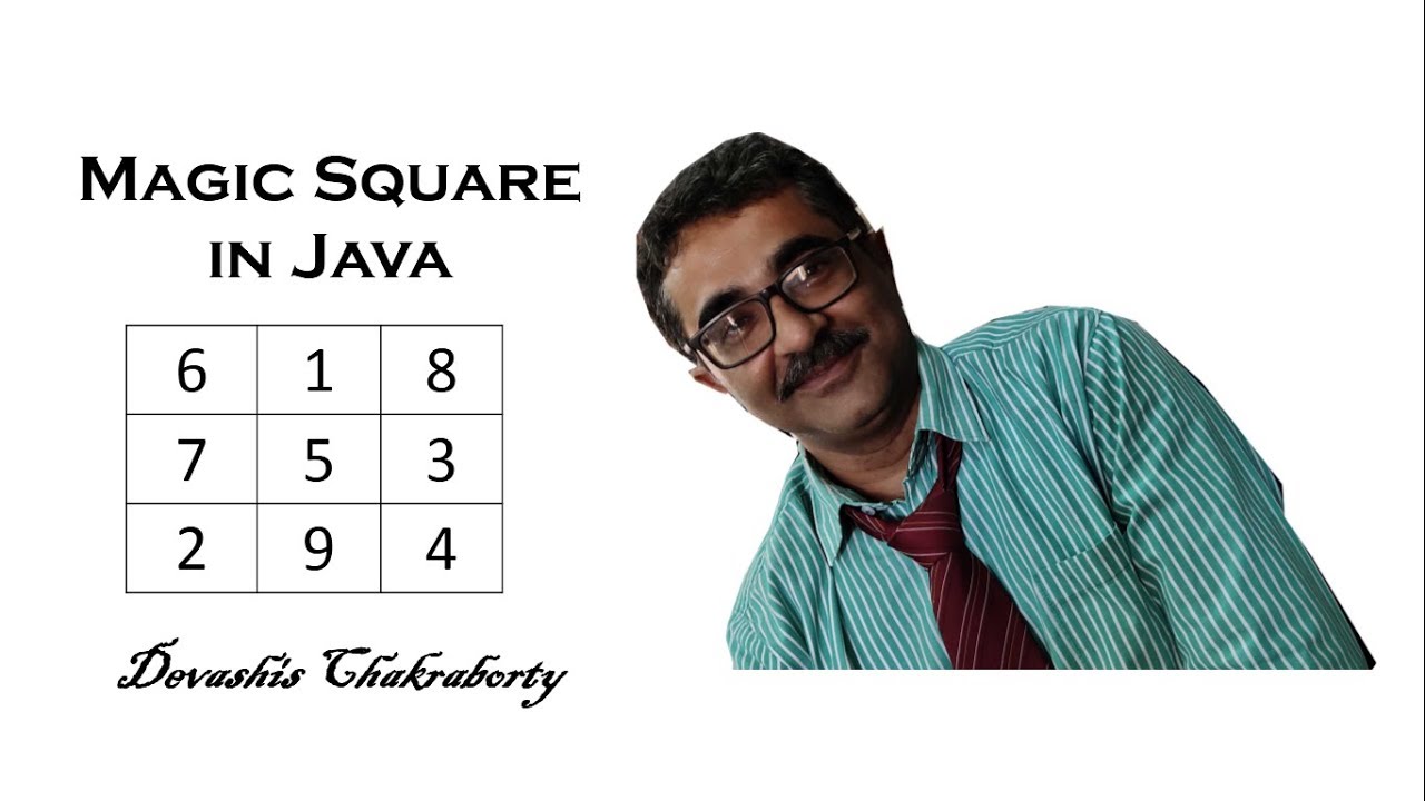 Magic Square In Java Devashis Chakraborty YouTube Magic Square In Java Devashis Chakraborty YouTube