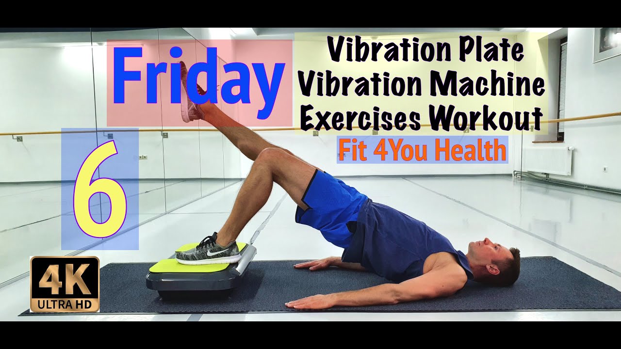 6 Friday & Vibration Plate, Vibration Machine Exercises Workout - YouTube