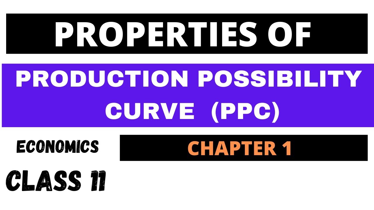 10 | PROPERTIES OF PPC CURVE Class 11th MICRO ECONOMICS | PPC CLASS 11 ...