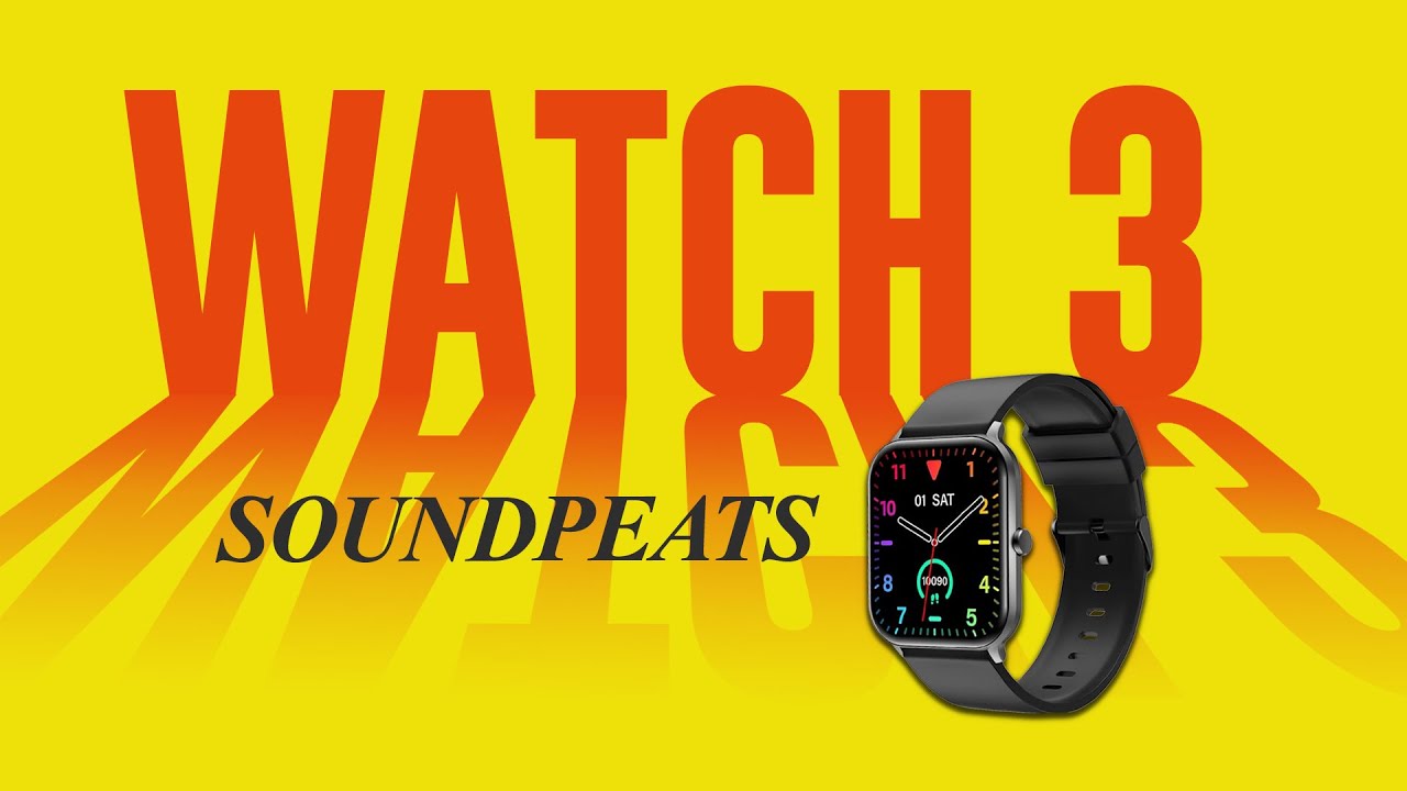 Soundpeats Watch 3 Budget Smart Watch For Android Unboxing And Review ...