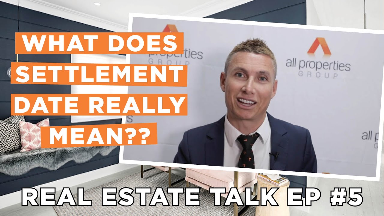 Realestate talk Ep#5 What does Settlement Date really mean for the ...