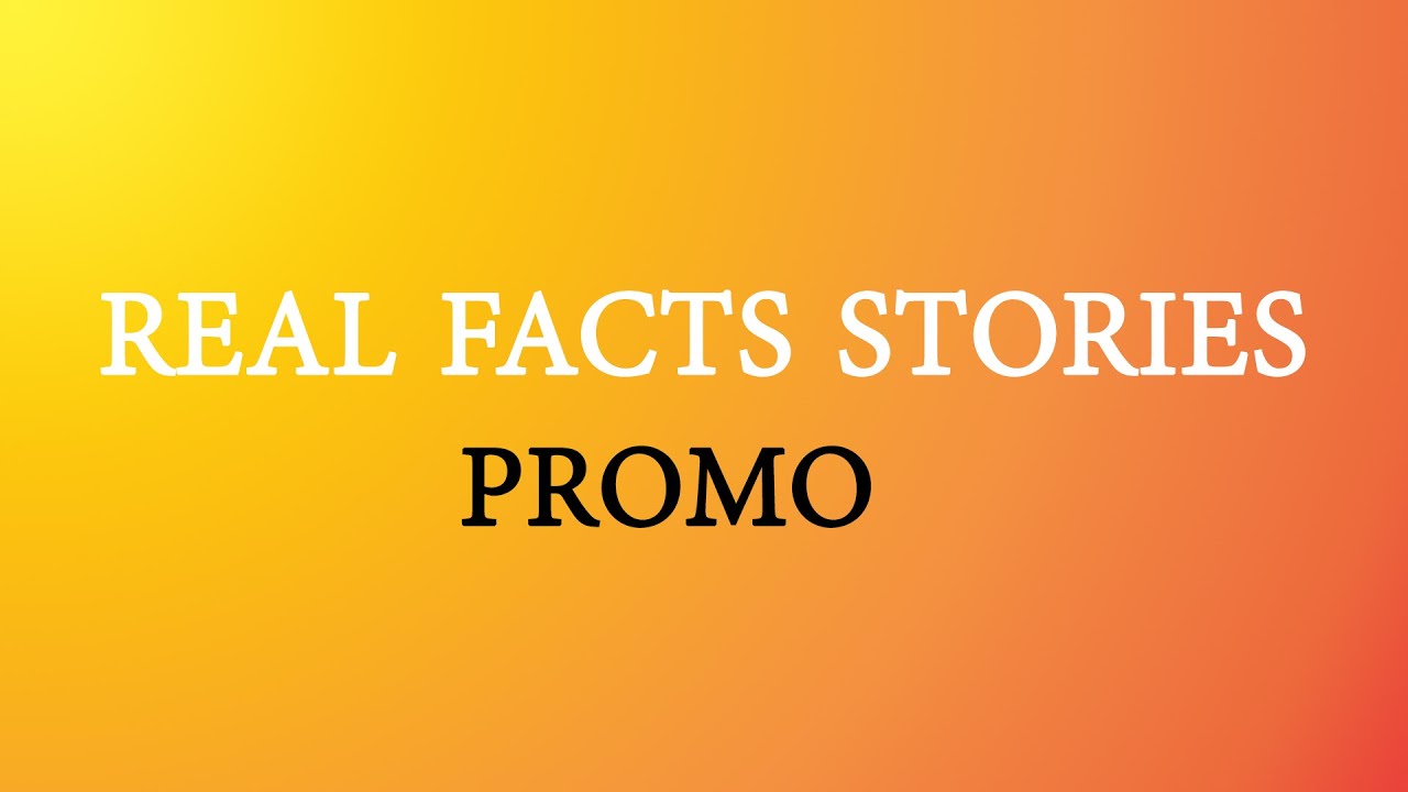 real facts stories promo - YouTube