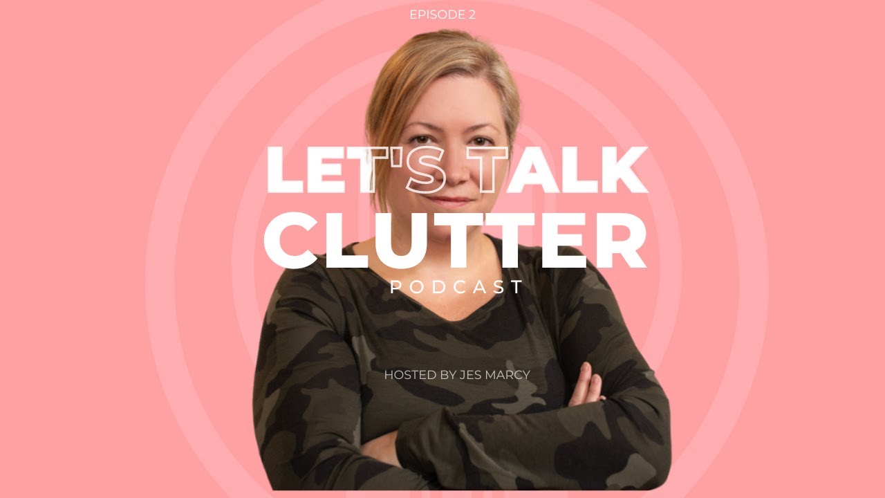 Episode 2: Let's Talk Clutter with Brenda Ziegler #jesmarcy # ...