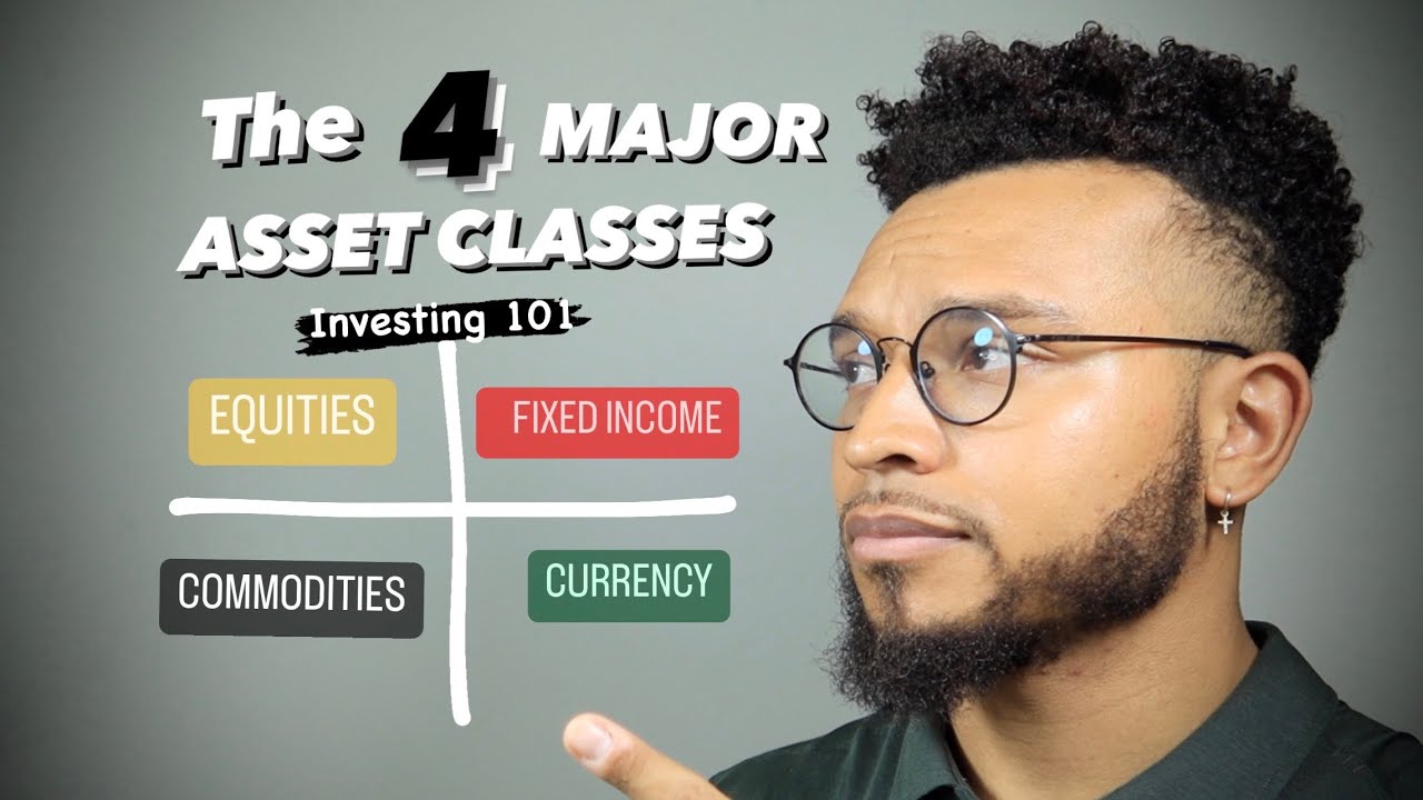 Investing for beginners | Intro to the 4 Major Asset Classes - YouTube