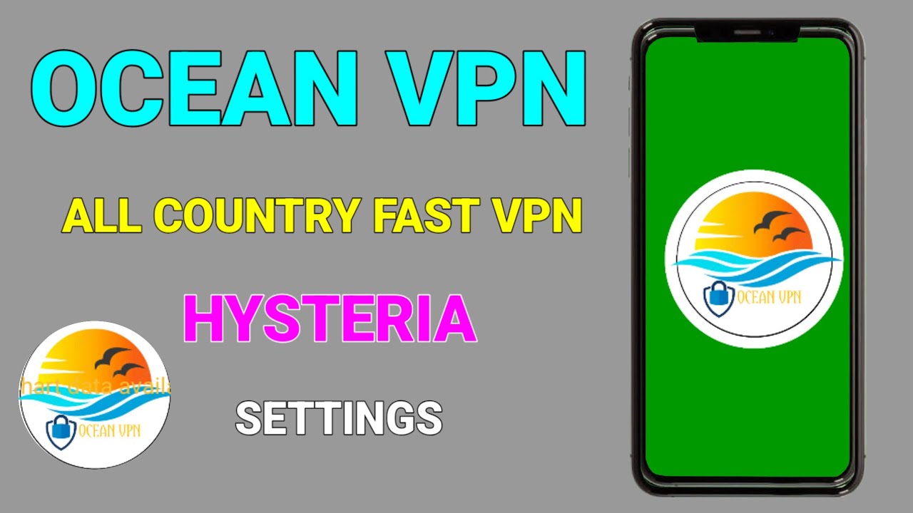 How to setup Ocean VPN with all country hysteria settings for fast and ...