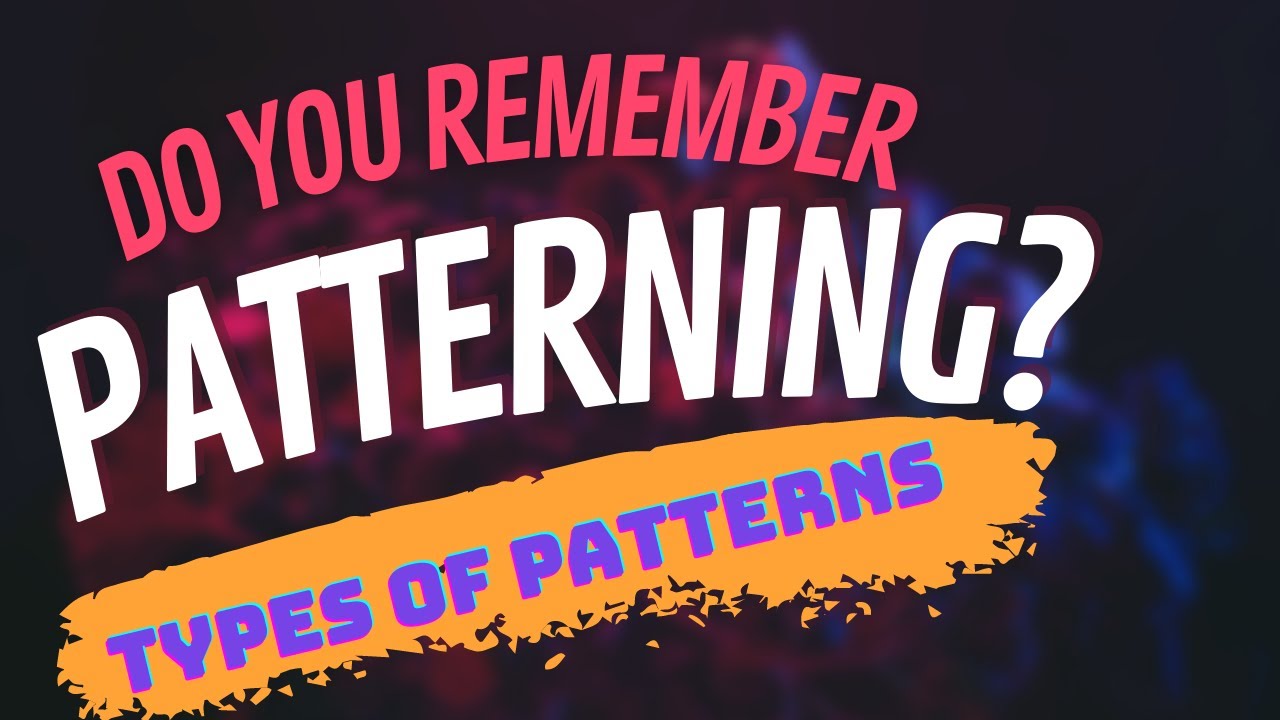 DO YOU REMEMBER The Different Types of Patterns and Simple Pattern ...