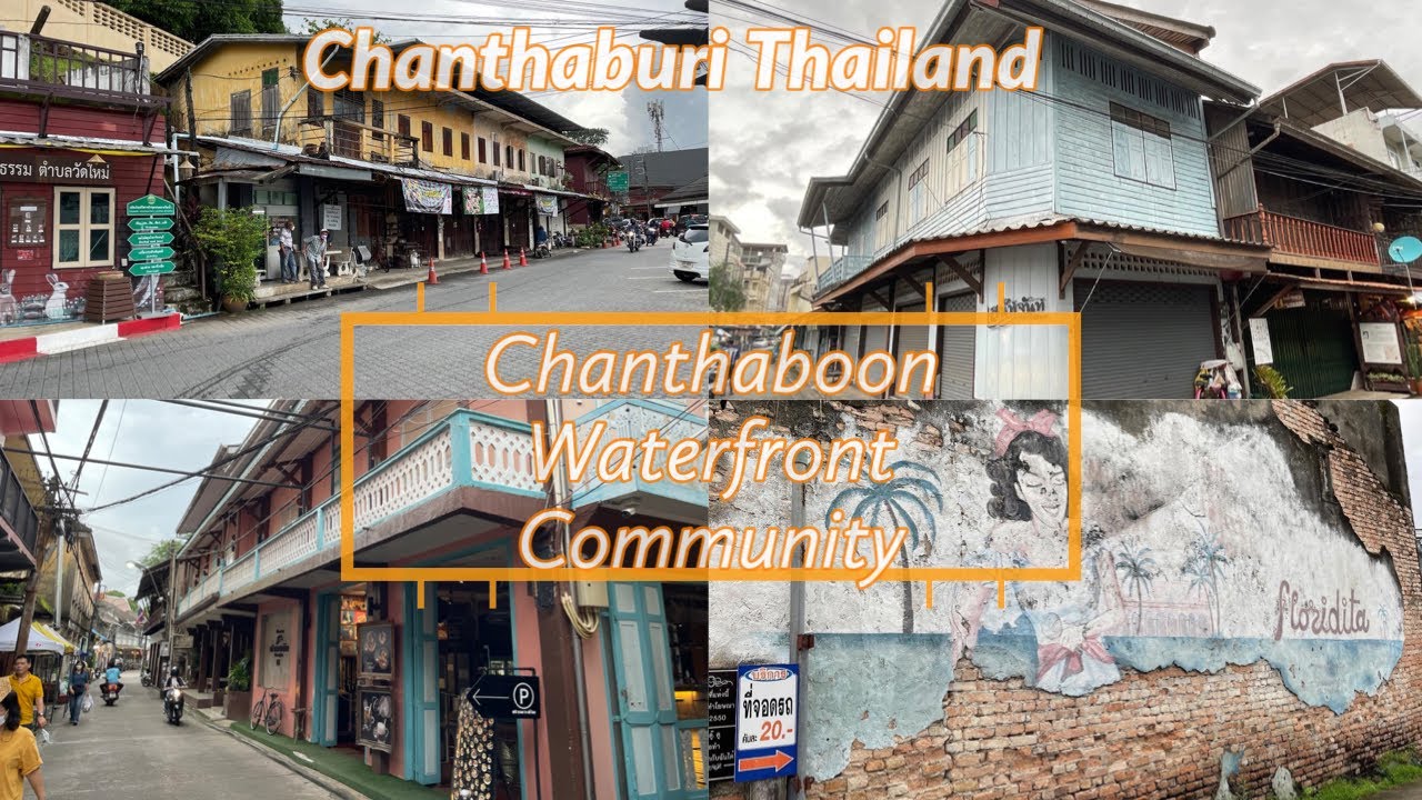 300 Year Old Historic Chanthaboon Waterfront Community - Chanthaburi ...