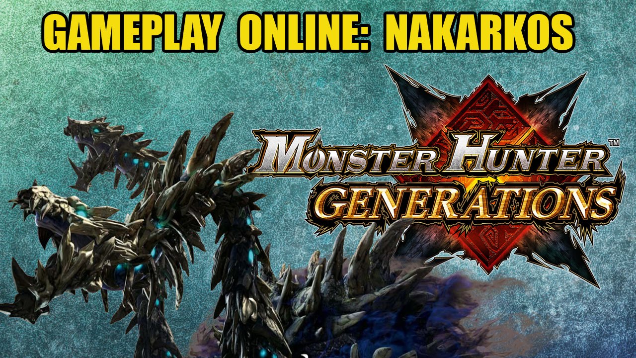 Monster Hunter Generations - NAKARKOS urgente para RC4 - Gameplay ...