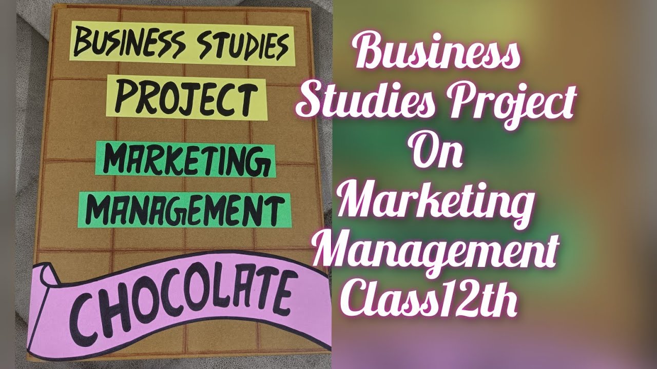 Business Studies Project On Marketing MGT Chocolate For Class12 CBSE business-studies-project-on-marketing-mgt-chocolate-for-class12-cbse