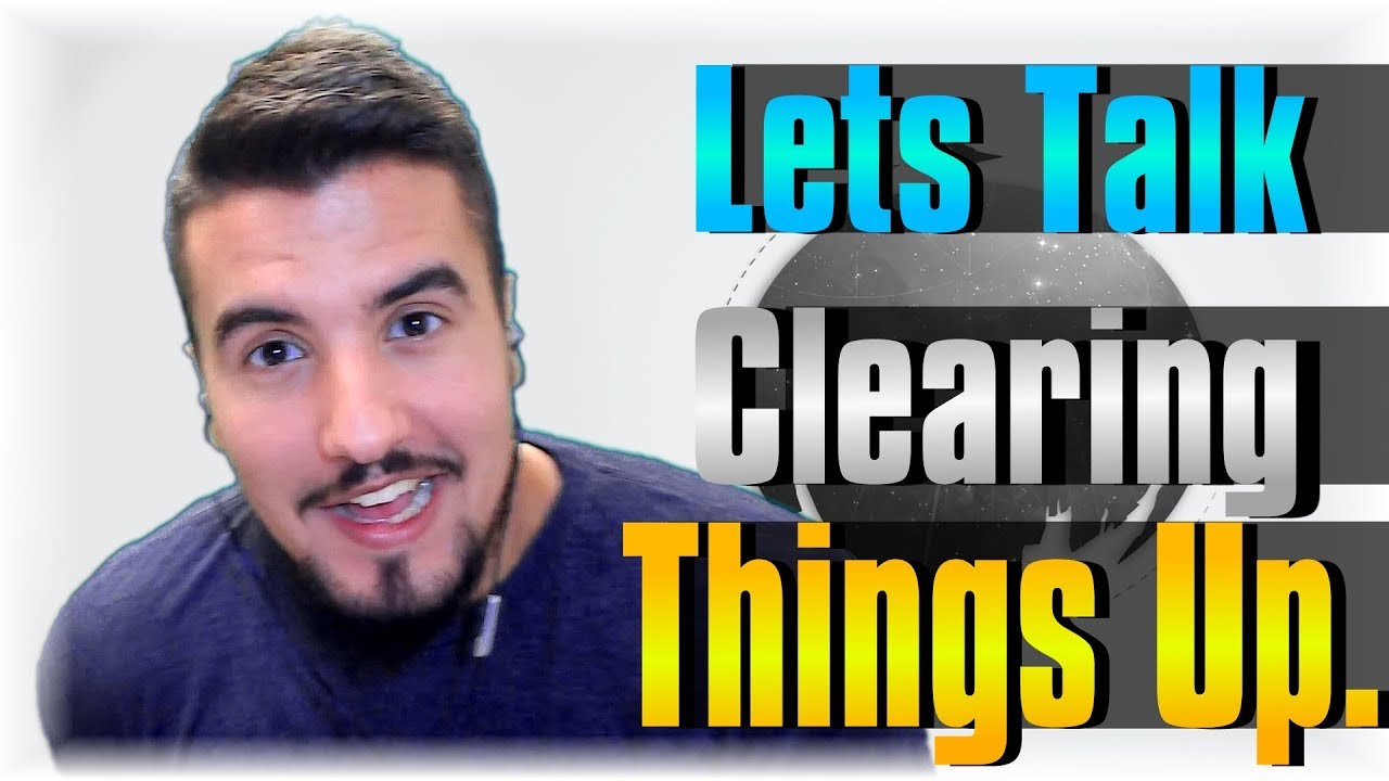 Just Wanted To Clear Things Up! | Lets Talk - YouTube