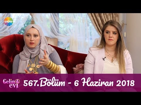 Gelin Evi 567. Bölüm | 6 Haziran 2018