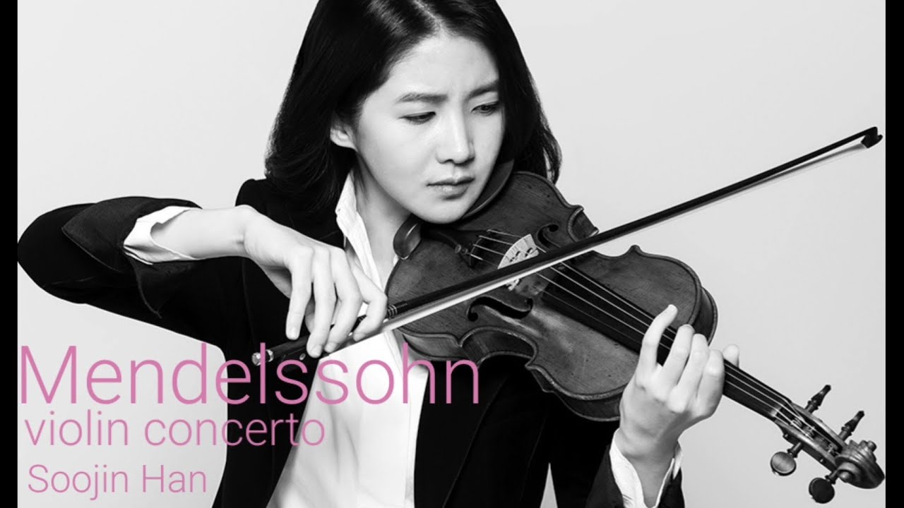 Mendelssohn Violin Concerto - Soojin Han - YouTube