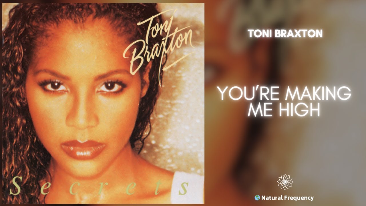 Toni Braxton - You're Making Me High (432Hz) - YouTube