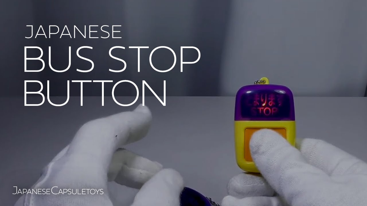 Japanese BUS STOP BUTTON [Japanese Capsultoy #46] - YouTube