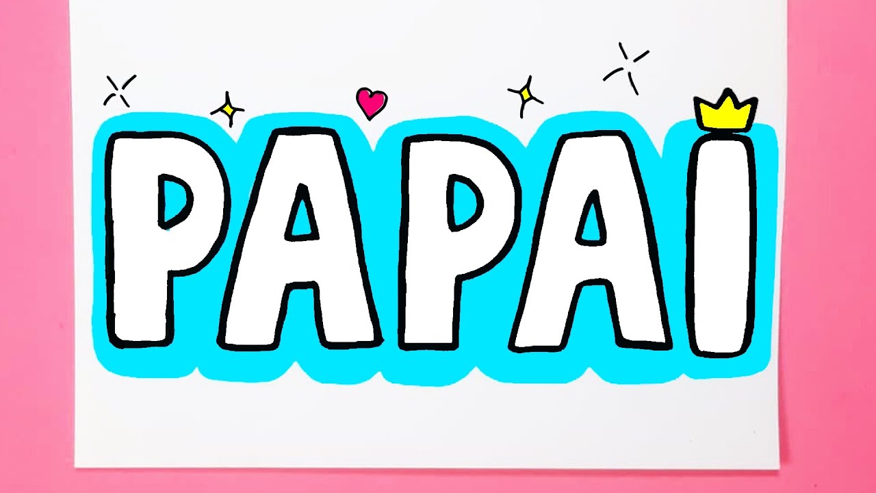 CÓMO DIBUJAR LA PALABRA PAPAI | DÍA DEL PADRE - YouTube