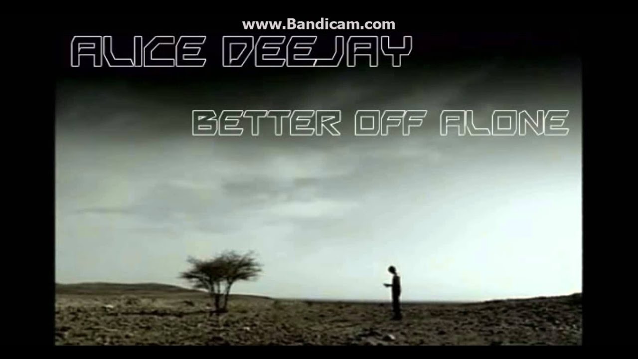 Alice Deejay - Better of Alone (Christopher Tyrie remix) - YouTube