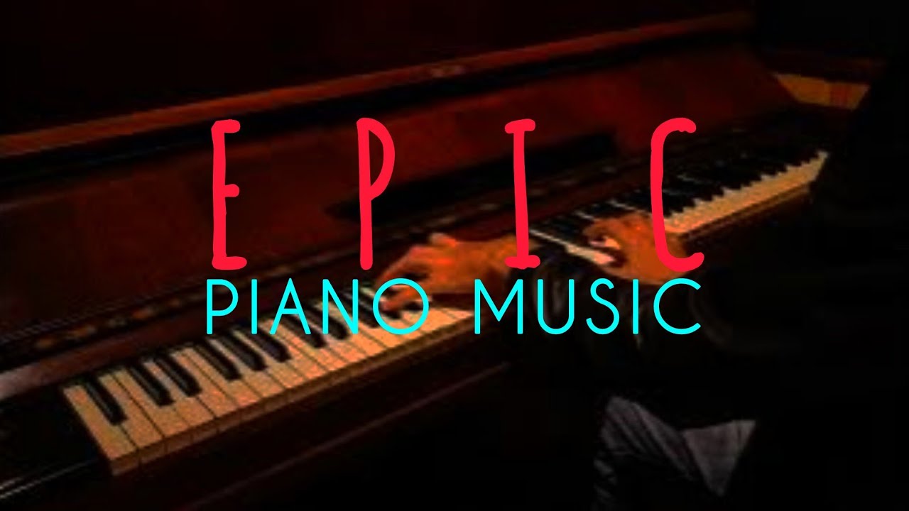 The Most Epic Piano Music – Intense & Emotional Soundtrack for ...