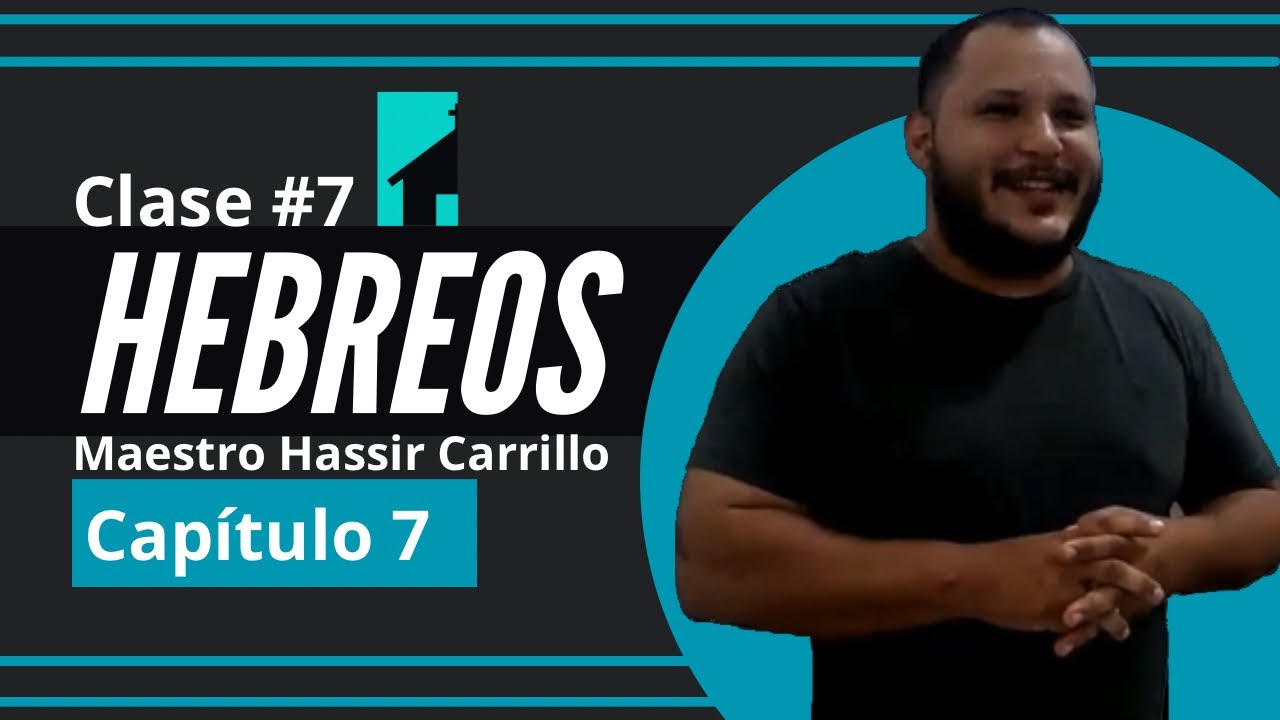 HEBREOS- Clase #7 Capitulo 7 - YouTube