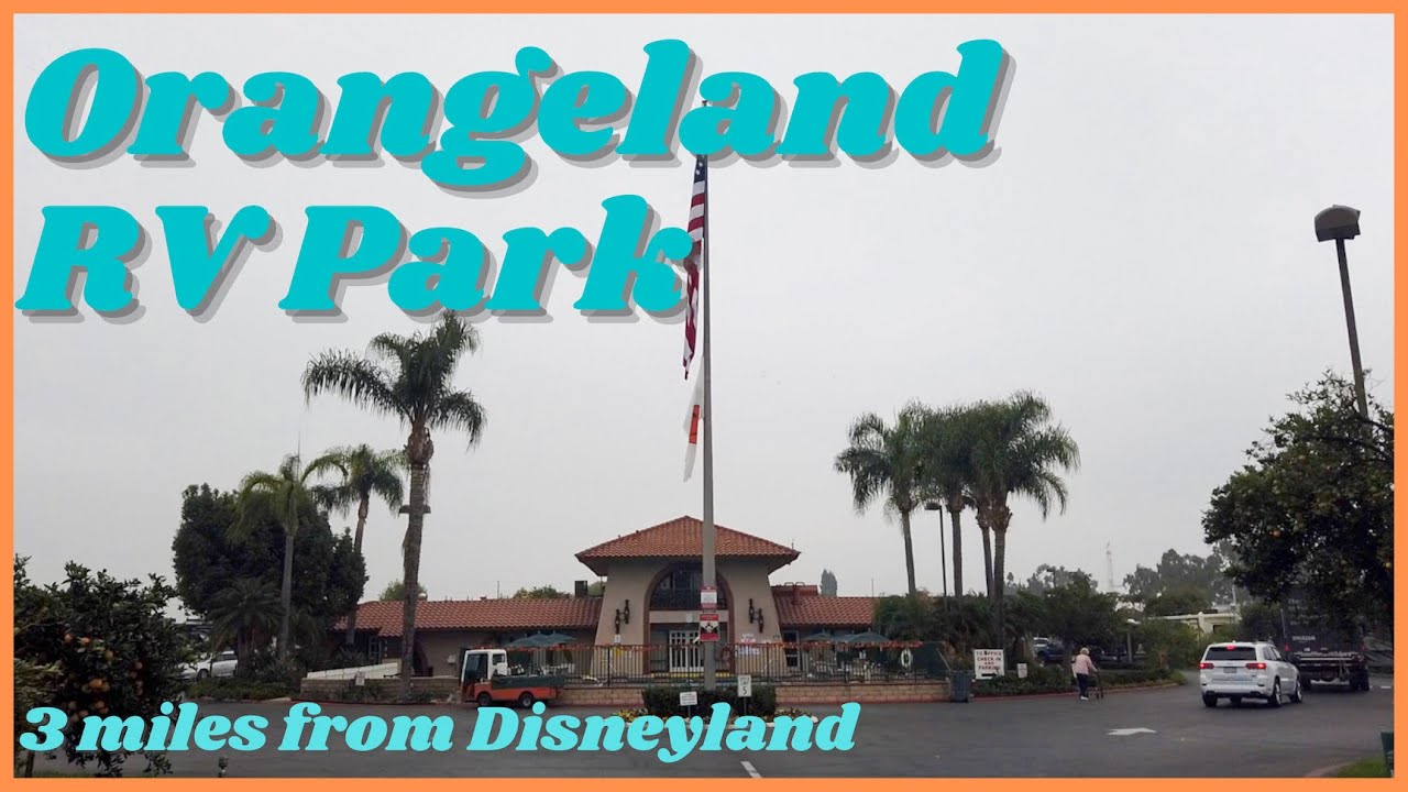 Orangeland RV Park Review | RV to Disneyland - YouTube