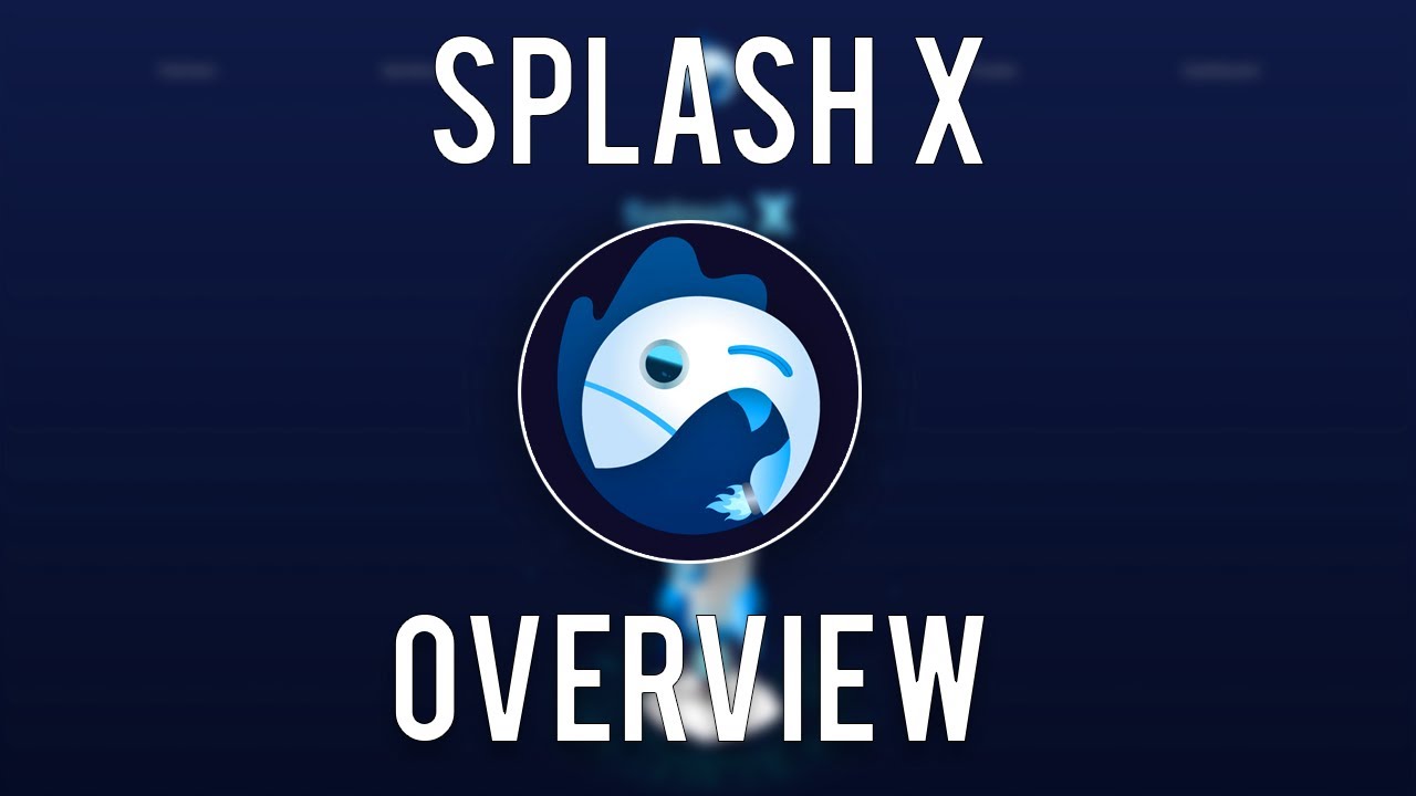 Splash x Overview - YouTube