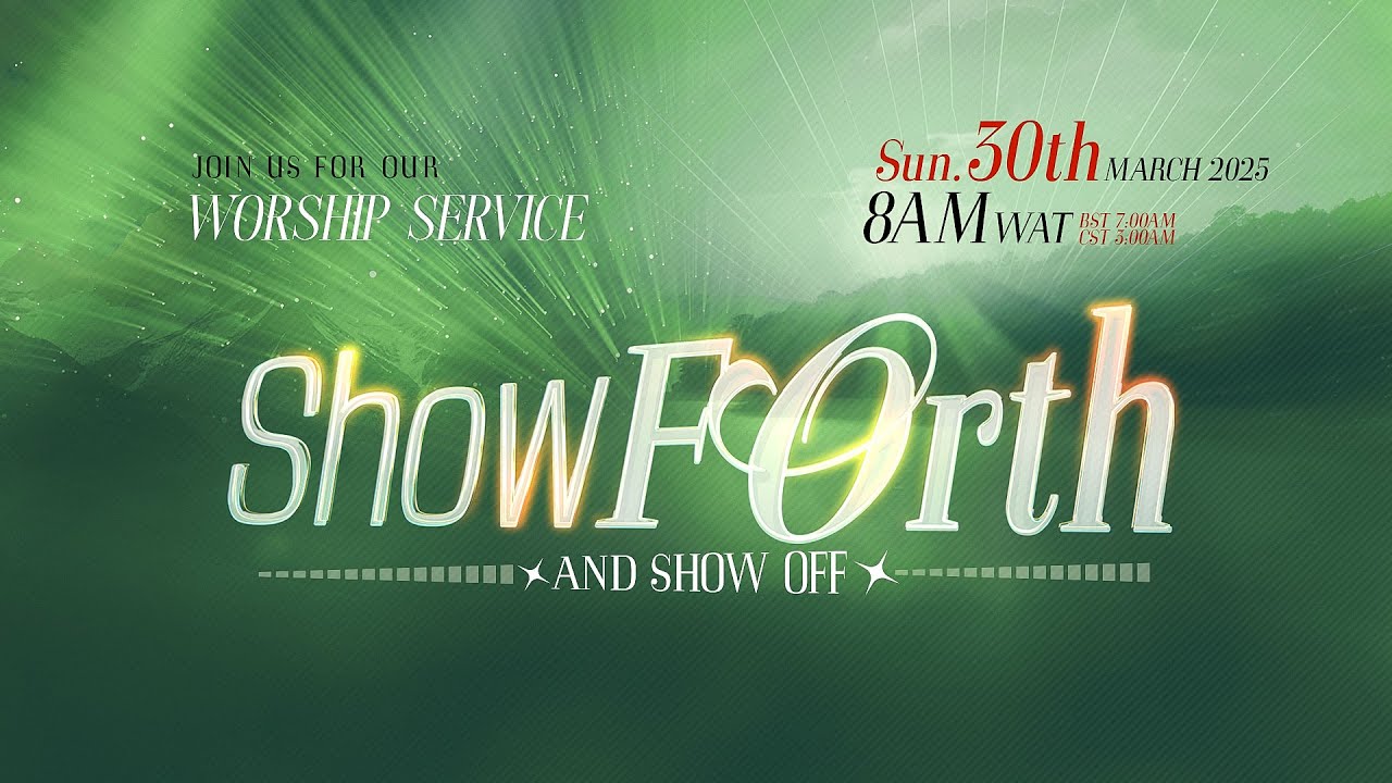 Sunday Worship Service | SHOW FORTH AND SHOW OFF | 30th March 2025 - YouTube