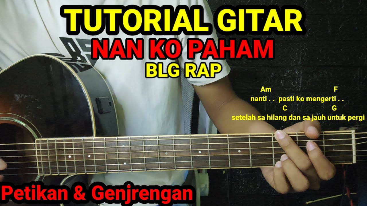 (Chord Gampang) NAN KO PAHAM - BLG RAP | Tutorial Petikan Dan Genjrengan | VIRAL - YouTube