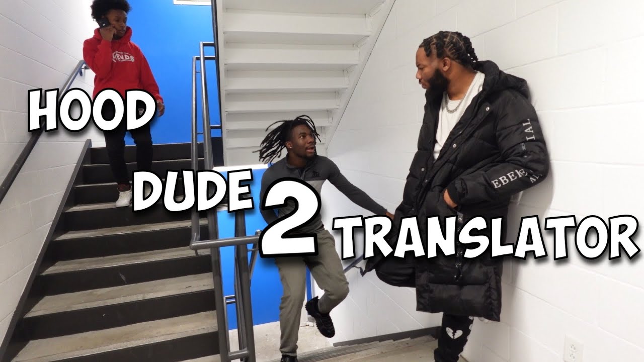 HOOD DUDE TRANSLATOR! PART 2 - YouTube