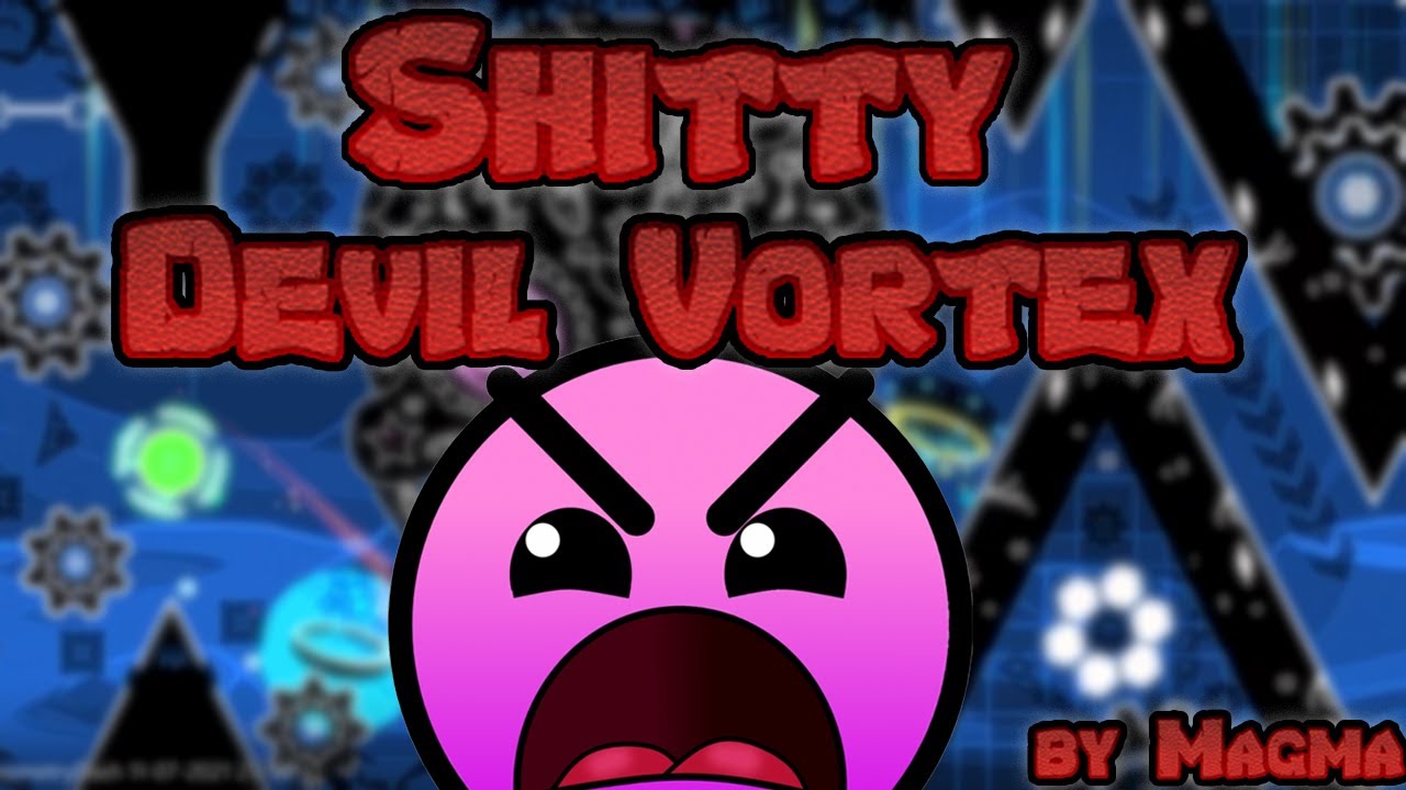 Shitty Devil Vortex 100% (TOP 80) - YouTube
