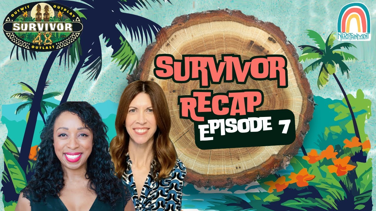 SURVIVOR 48 Ep 7 RECAP & REACTION with CHANTELE FRANCIS @realityrealnesss ⎰Nerdtainment - YouTube