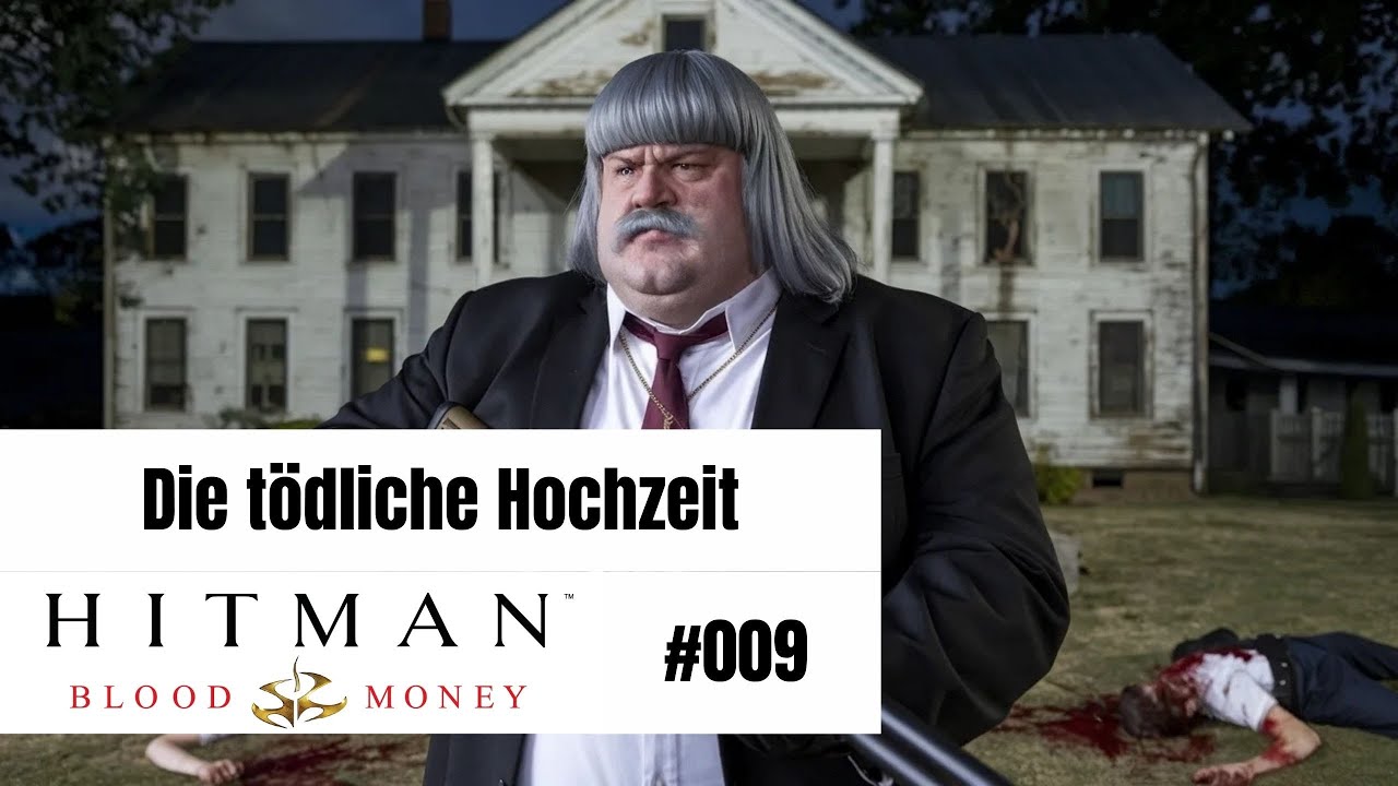 Die tödliche Hochzeit | HITMAN: Blood Money #009 - YouTube